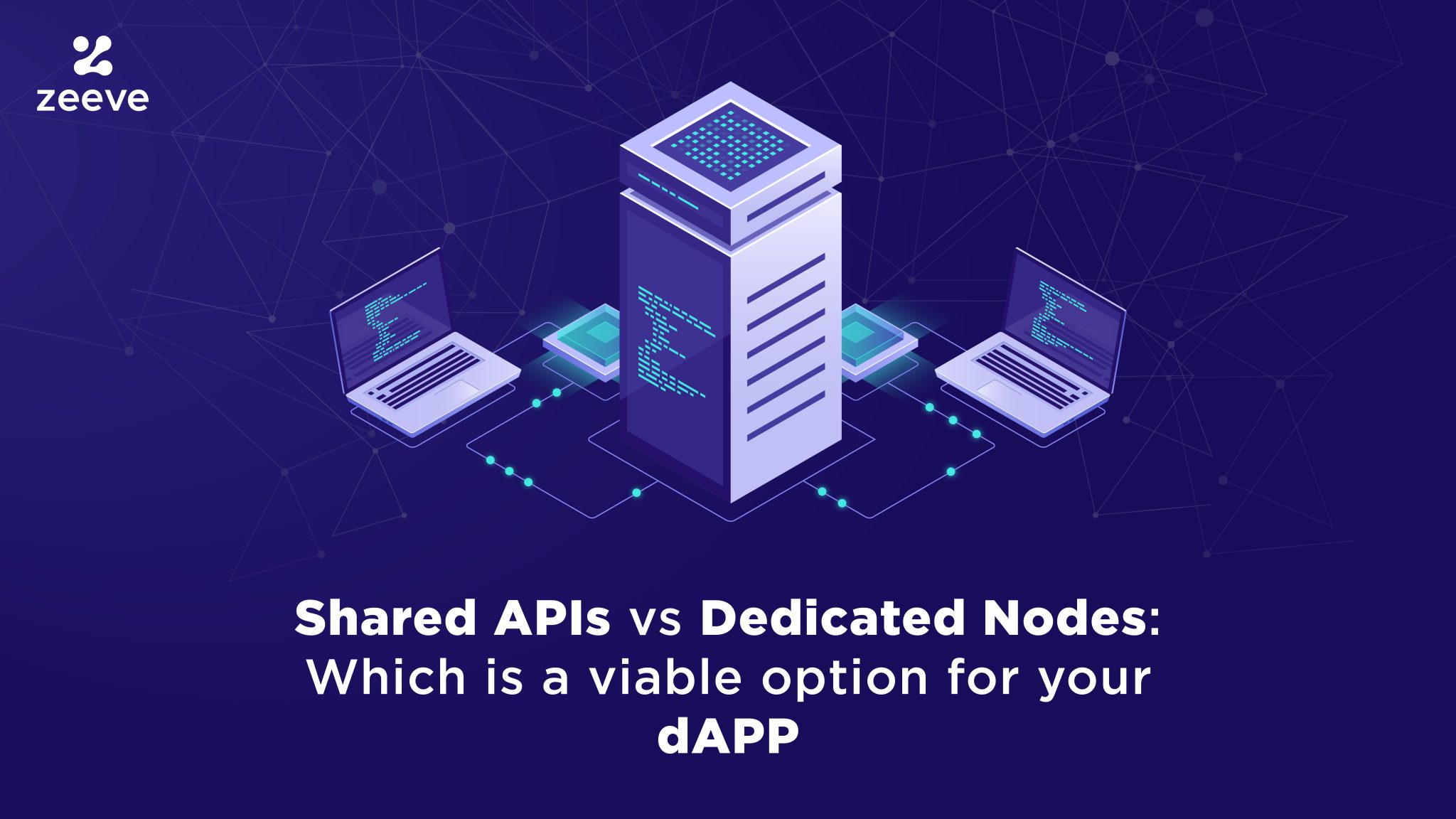 Shared APIs vs Dedicated Nodes: Which is a viable option for your dApp
