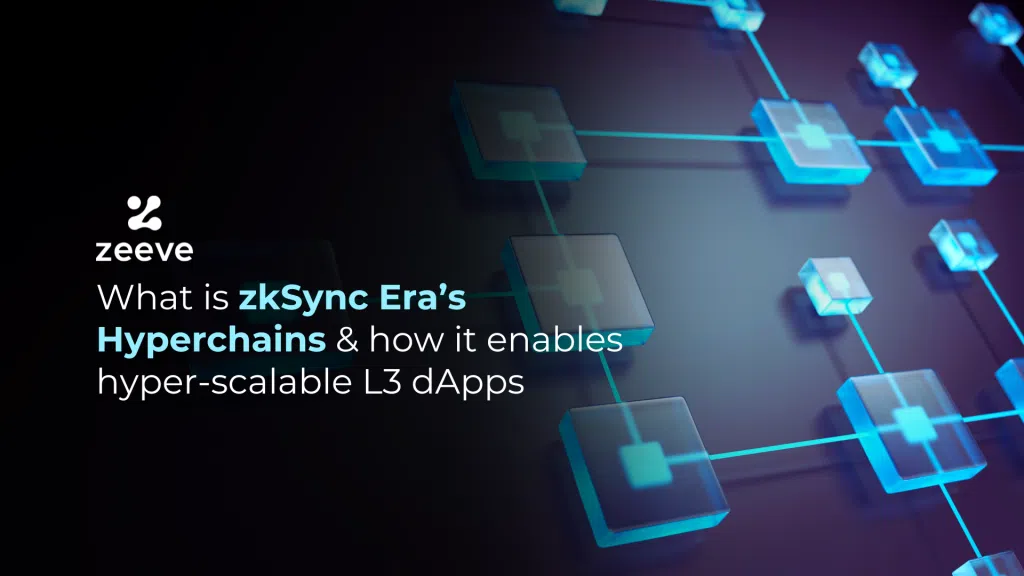 What are zkSync Hyperchains & how they bring hyper scalability to L3 dApps?