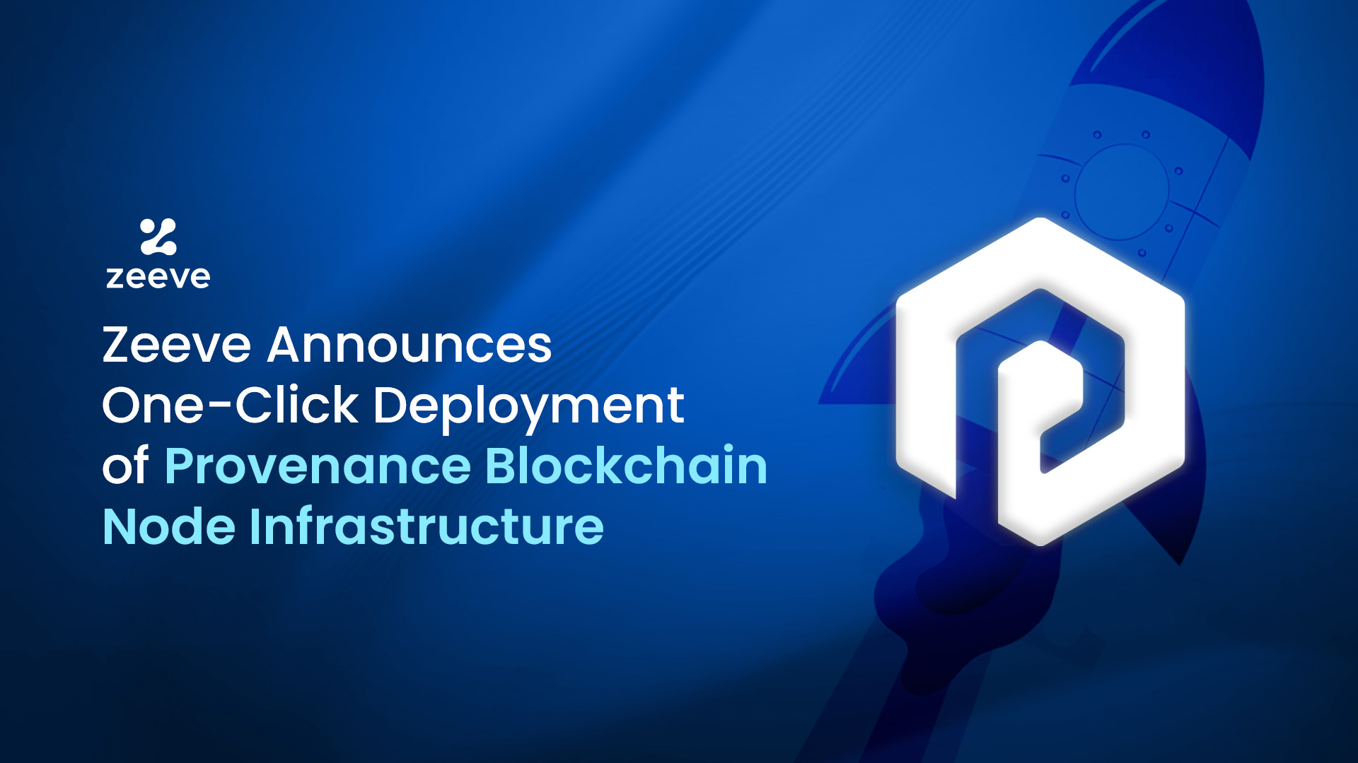 Zeeve Announces One-Click Deployment of Node Infrastructure on Provenance Blockchain