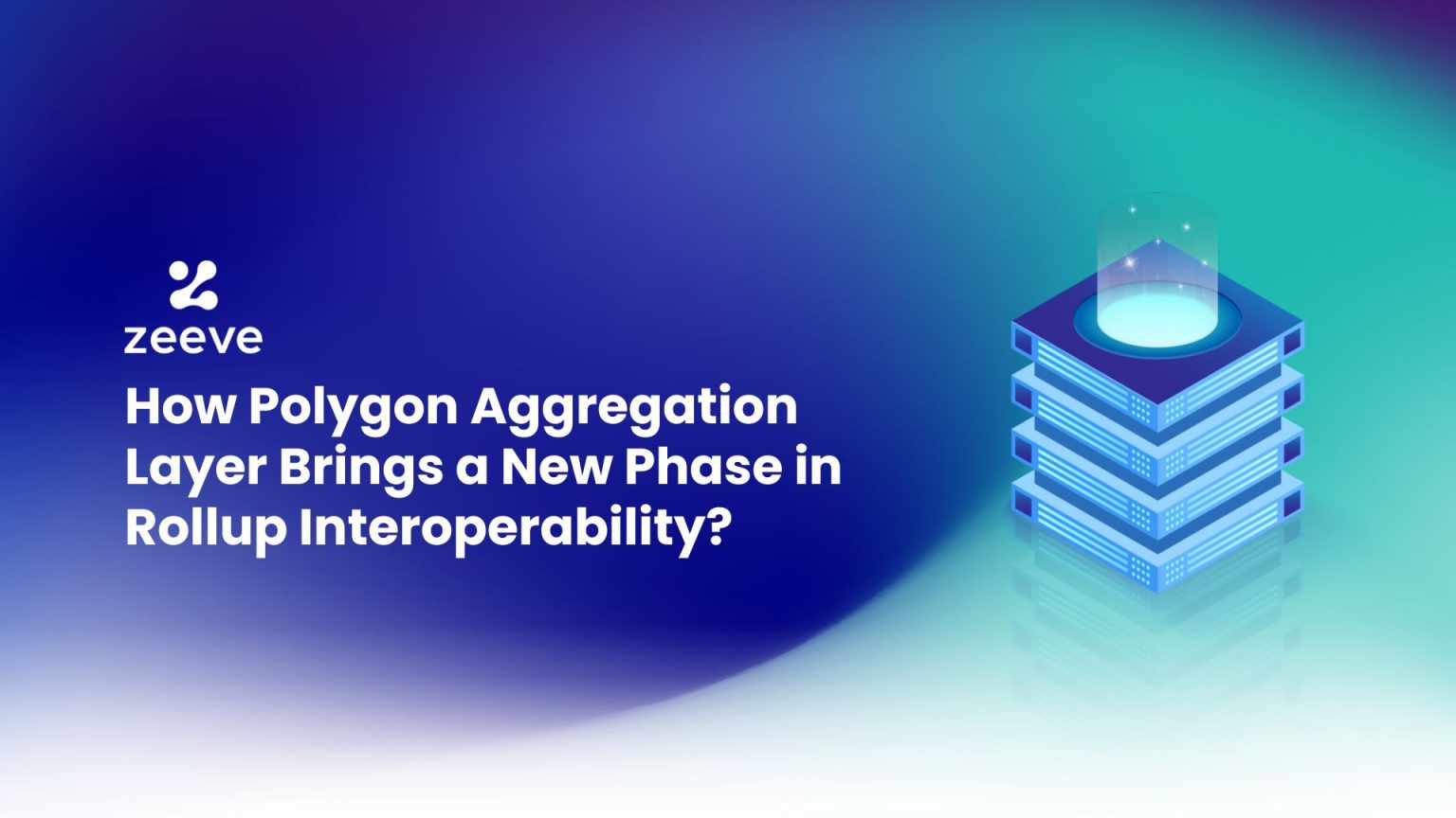 How Polygon's Aggregation Layer Brings a New Phase in Rollup Interoperability?