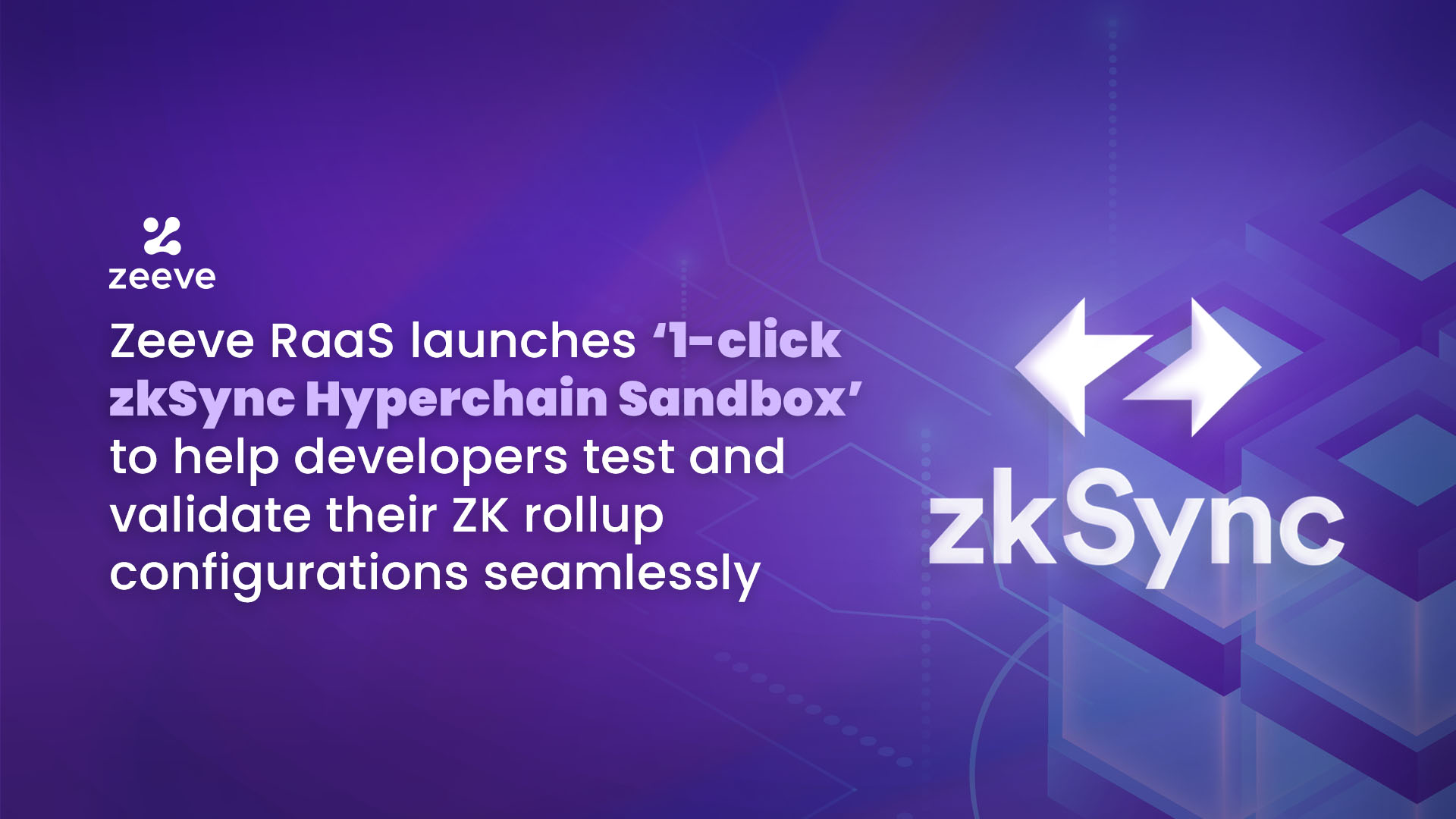 Zeeve RaaS launches ‘1-click zkSync Hyperchain Sandbox’ to help ... Zeeve RaaS launches ‘1-click zkSync Hyperchain Sandbox’ to help ...
