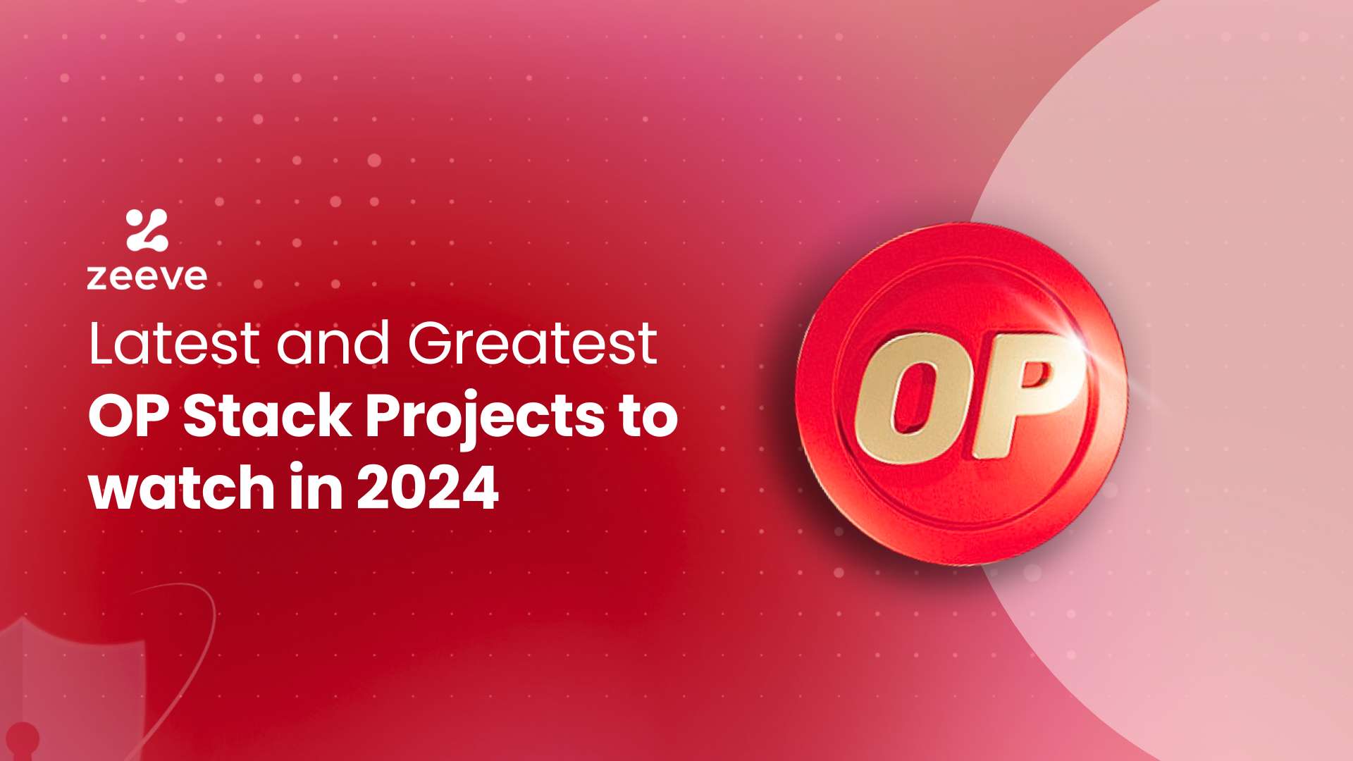 Inside OP Stack Universe: Latest & Greatest Projects to Watch in 2024